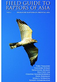 Field Guide to Raptors of Asia, Vol. 1, Migratory Raptors of Oriental Asia